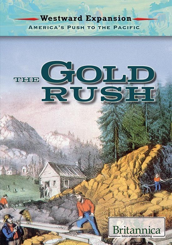 Westward Expansion: America's Push to the Pacific - The Gold Rush ...