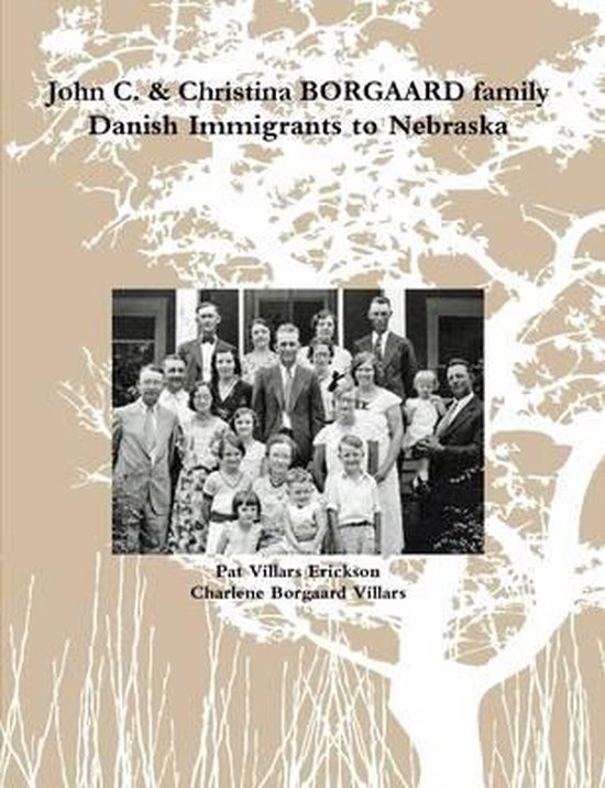 John C. & Christina Borgaard Family History, Pat Villars Erickson ...