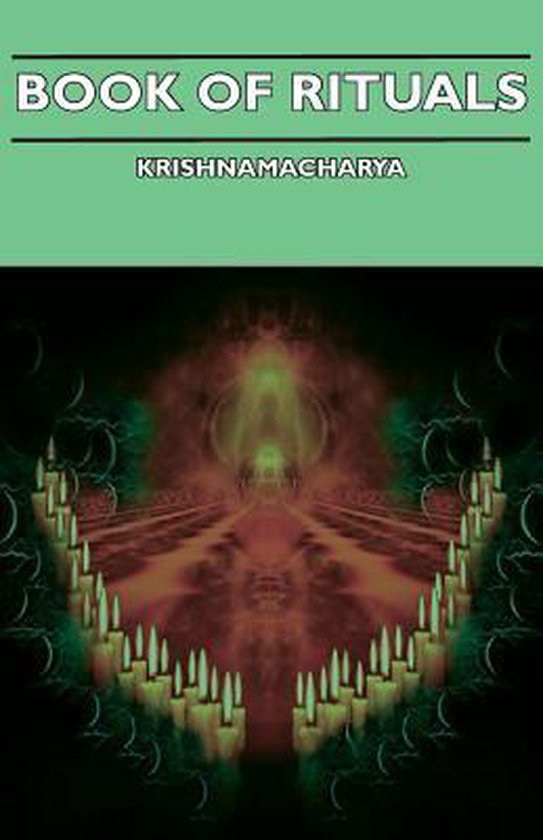 Book Of Rituals | 9781406736557 | Krishnamacharya | Boeken | bol