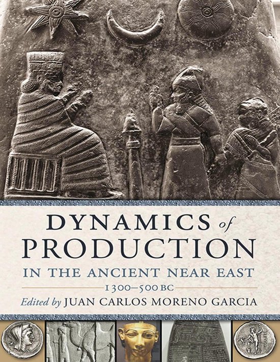 Dynamics of Production in the Ancient Near East (ebook), Juan Carlos ...