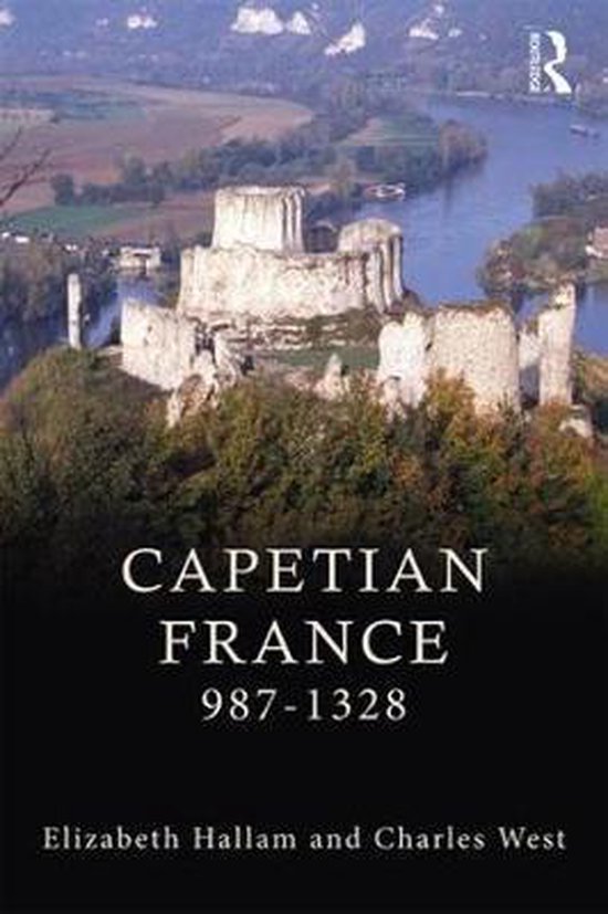 Capetian France 987â 1328, Elizabeth M Hallam | 9781138887688 | Boeken ...