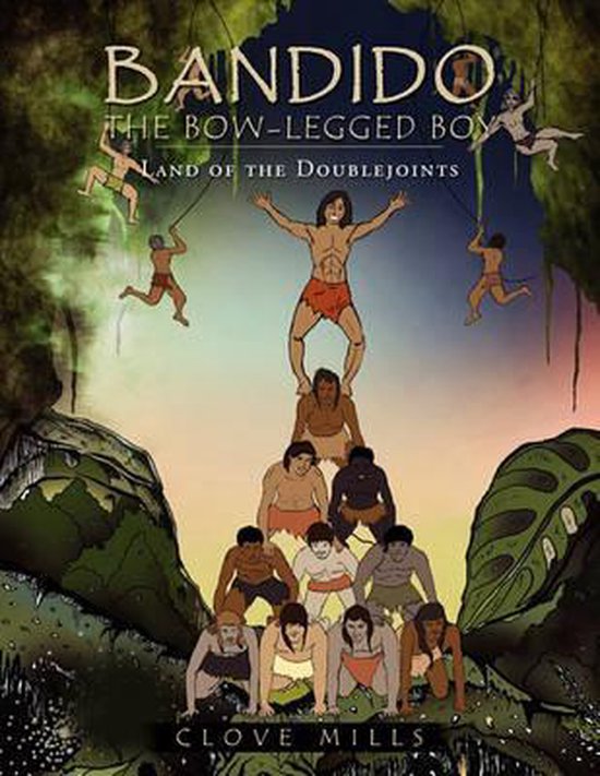 Bandido the Bow-Legged Boy | 9781453537114 | Clove Mills | Boeken | bol.com