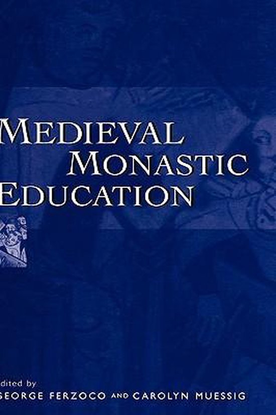 Medieval Monastic Education | 9780718502461 | George Ferzoco, Carolyn ...