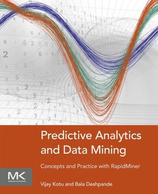 Predictive Analytics & Data Mining | 9780128014608 | Vijay Kotu | Boeken | bol