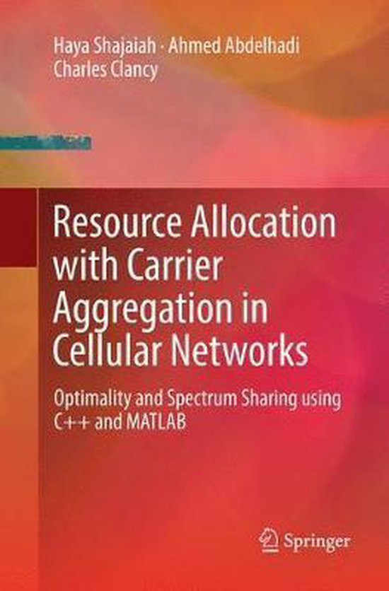 Resource Allocation with Carrier Aggregation in Cellular Networks | 9783319868820 |... | bol.com