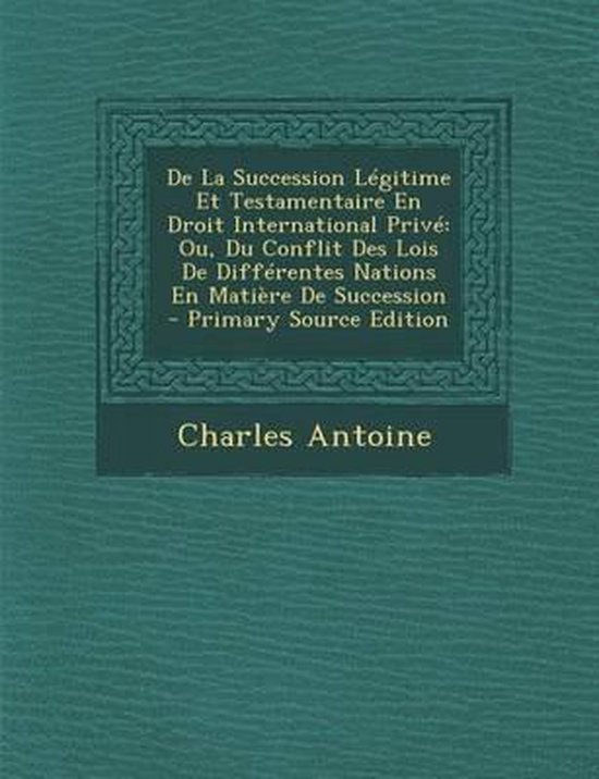 de La Succession Legitime Et Testamentaire En Droit International Prive ...