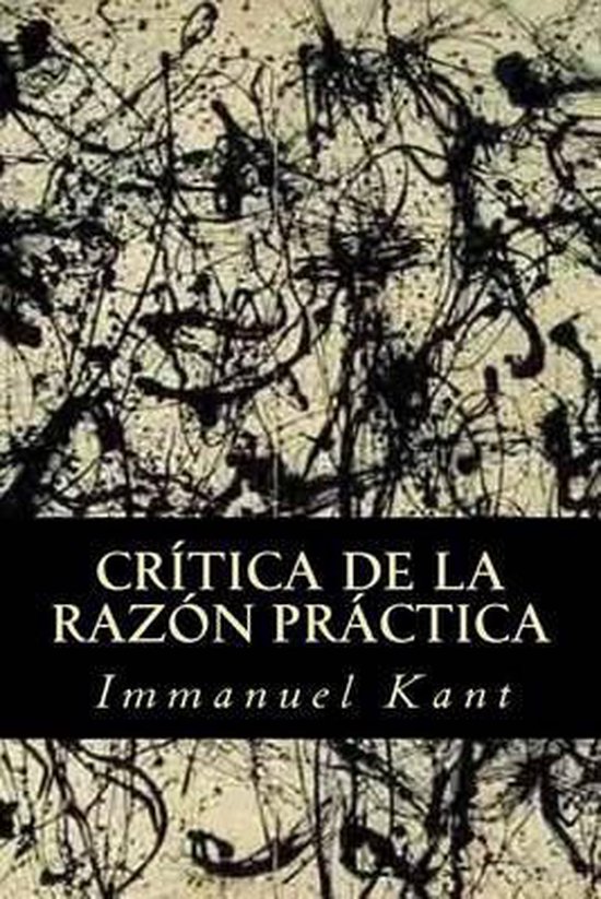 Critica de La Razon Practica, Immanuel Kant | 9781537153773 | Boeken ...