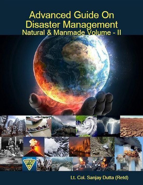 Advanced Guide On Disaster Management Natural & Manmade Volume - II ...