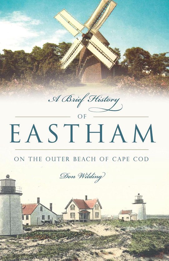 Brief History - A Brief History of Eastham (ebook), Don Wilding ...