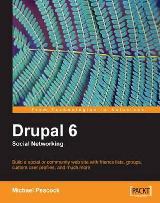 Drupal 6 Social Networking | 9781847196101 | Michael Keith Peacock | Boeken | bol.com