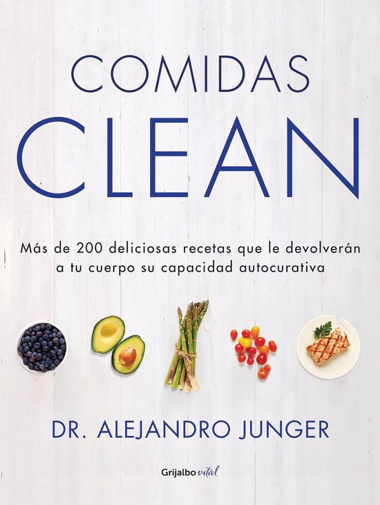 Comidas Clean (ebook), Dr. Alejandro Junger | 9786073130059 | Boeken | bol