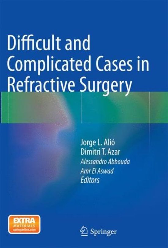 Difficult and Complicated Cases in Refractive Surgery | 9783662521304 ...