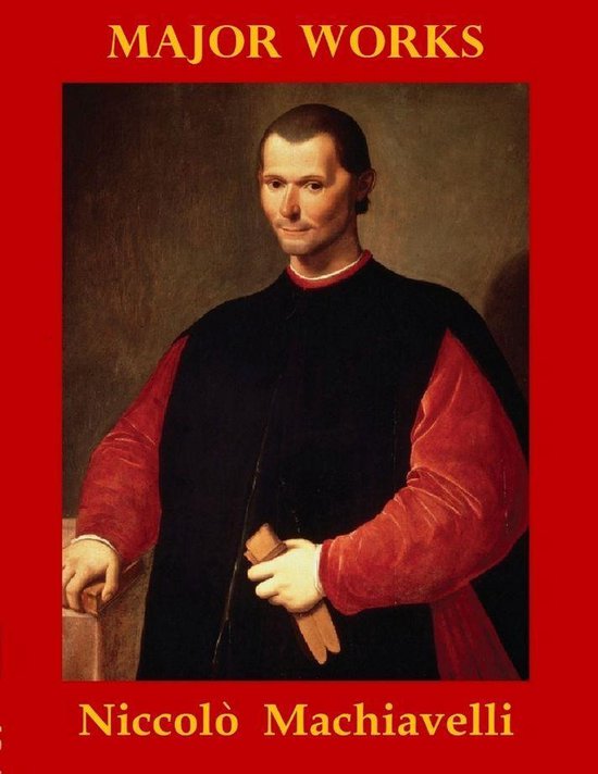 Major Works by Niccolò Machiavelli (ebook), Niccolò Machiavelli ...