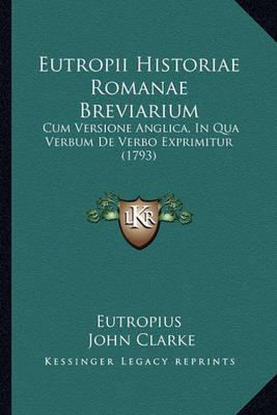 Eutropii Historiae Romanae Breviarium, Eutropius | 9781164638971 ...