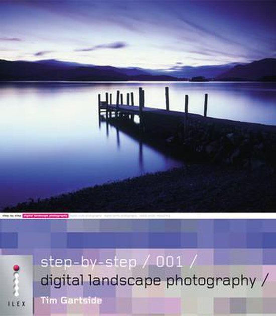 Step-by-Step Digital Landscape Photography - 001, Tim Gartside ...