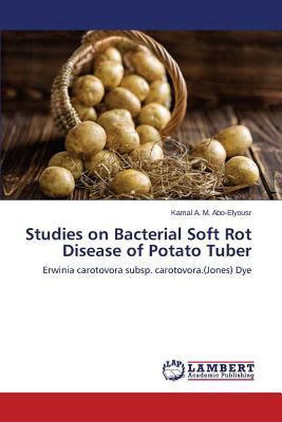 Studies on Bacterial Soft Rot Disease of Potato Tuber, Abo-Elyousr ...