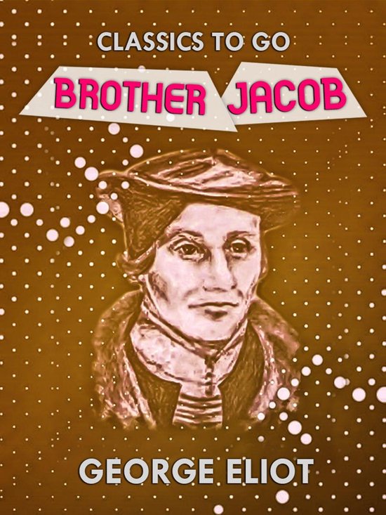 Classics To Go - Brother Jacob (ebook), George Eliot | 9783962726164 ...