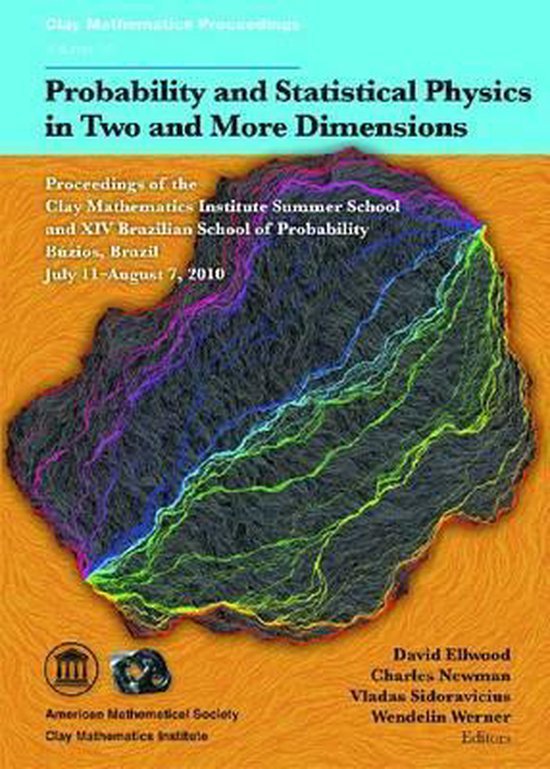 Probability and Statistical Physics in Two and More Dimensions ...