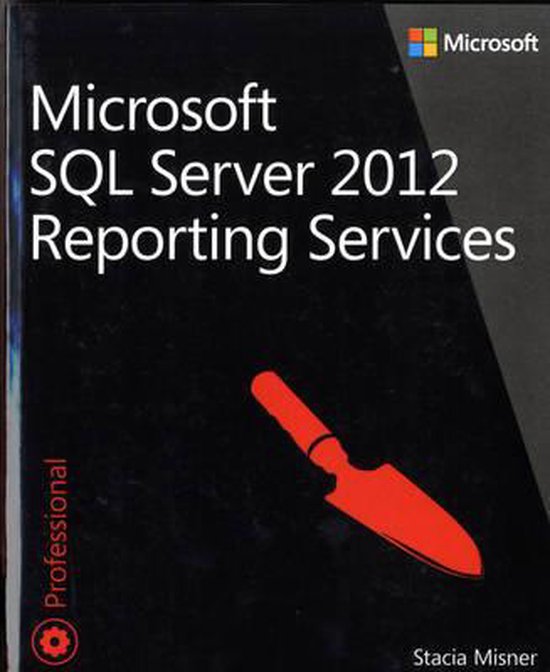 Microsoft Sql Server 2012 Reporting Services | 9780735658202 | Stacia Misner | Boeken | bol.com