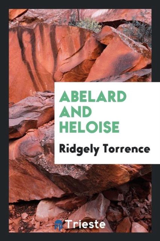 Abelard and Heloise, Ridgely Torrence | 9780649099610 | Boeken | bol.com
