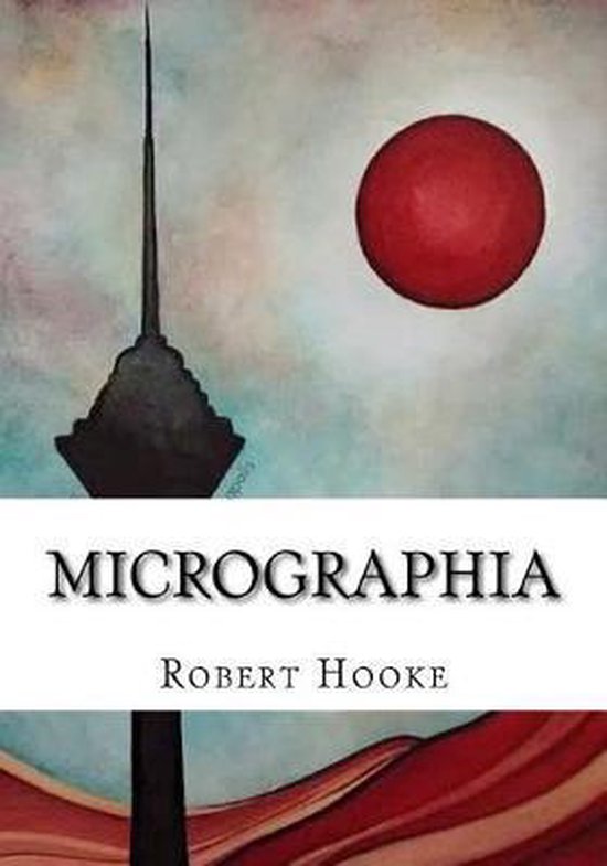 Micrographia | 9781986402118 | Robert Hooke | Boeken | bol.com