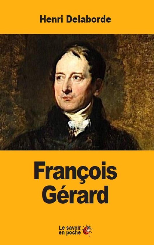 François Gérard (ebook), Henri Delaborde | 1230002231853 | Boeken | bol