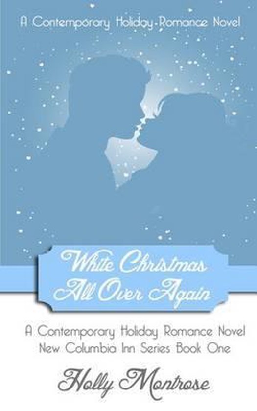 White Christmas All Over Again - A Christmas Contemporary Romance ...
