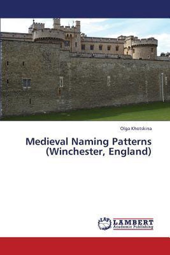 Medieval Naming Patterns (Winchester, England), Khotskina Olga ...