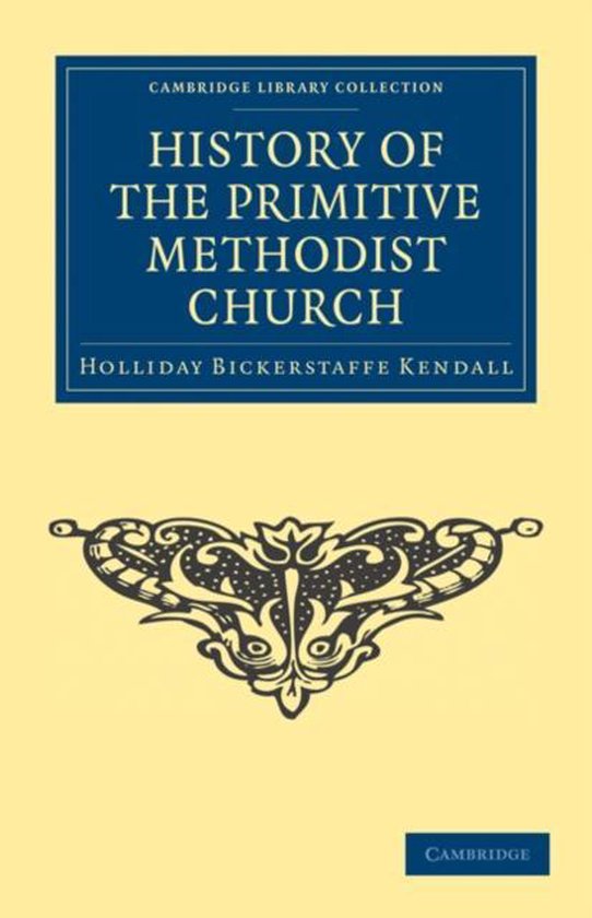 History of the Primitive Methodist Church | 9781108024846 | Holliday ...