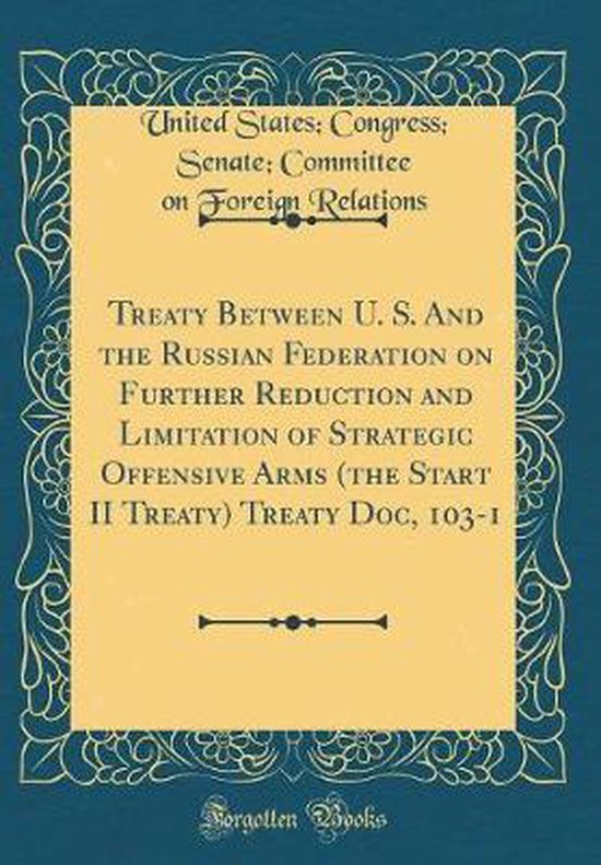 Treaty Between U. S. and the Russian Federation on Further Reduction ...