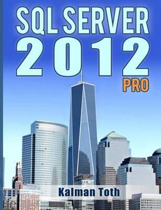 SQL Server 2012 Pro | 9781482311303 | Kalman Toth | Boeken | bol.com