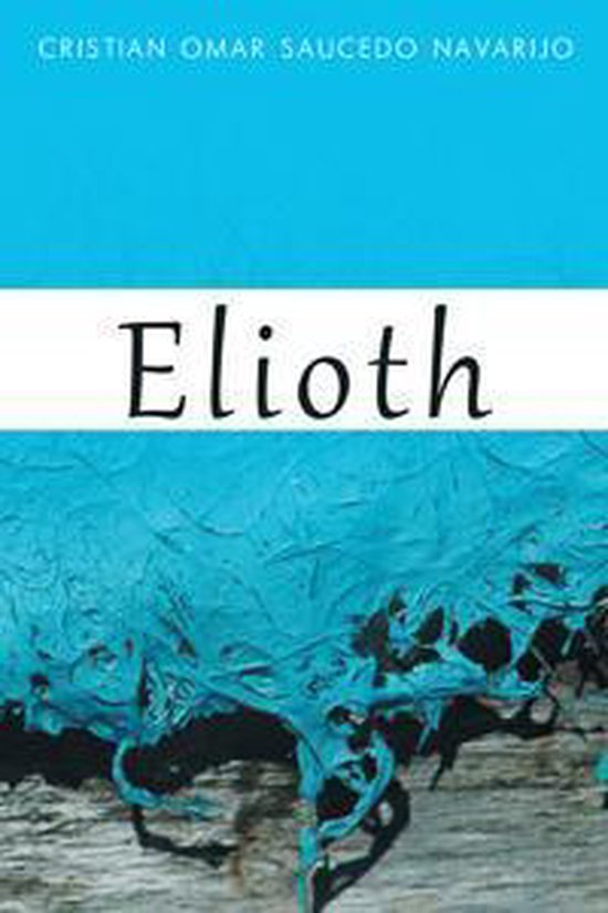 Elioth (ebook), Cristian Omar Saucedo Navarijo | 9781463335809 | Boeken | bol.com
