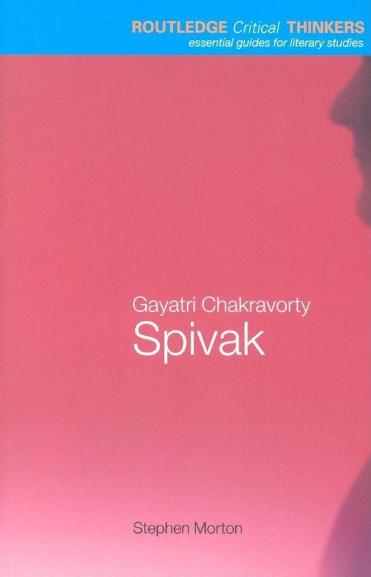 Gayatri Chakravorty Spivak (ebook), Stephen Morton | 9780203108512 ...