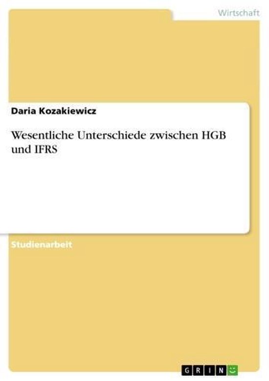 Wesentliche Unterschiede zwischen HGB und IFRS (ebook), Daria ... Wesentliche Unterschiede zwischen HGB und IFRS (ebook), Daria ...