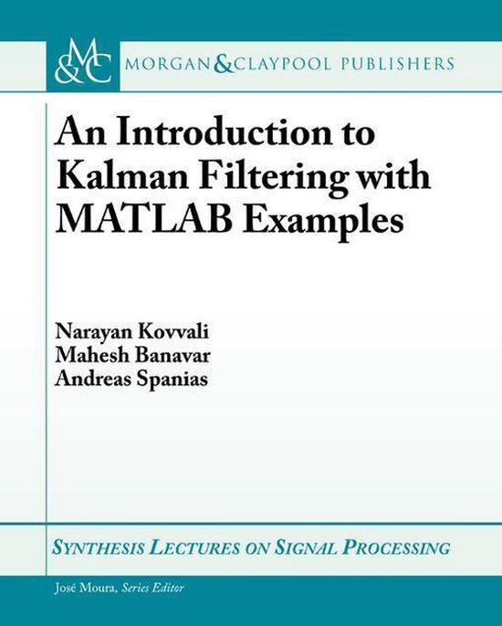 An Introduction To Kalman Filtering With Matlab Examples Ebook Narayan Kovvali 
