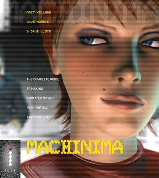 Machinima - Making Animated Movies in 3D Virtual Environments, Matt ...