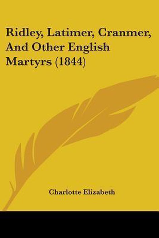 Ridley, Latimer, Cranmer, And Other English Martyrs (1844), Charlotte ...