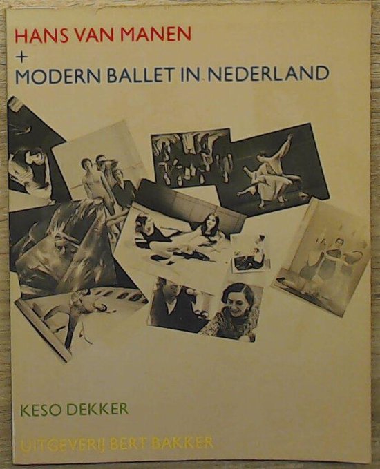 Hans van Manen + Modern ballet in Nederland, Dekker | 9789060197714 ...