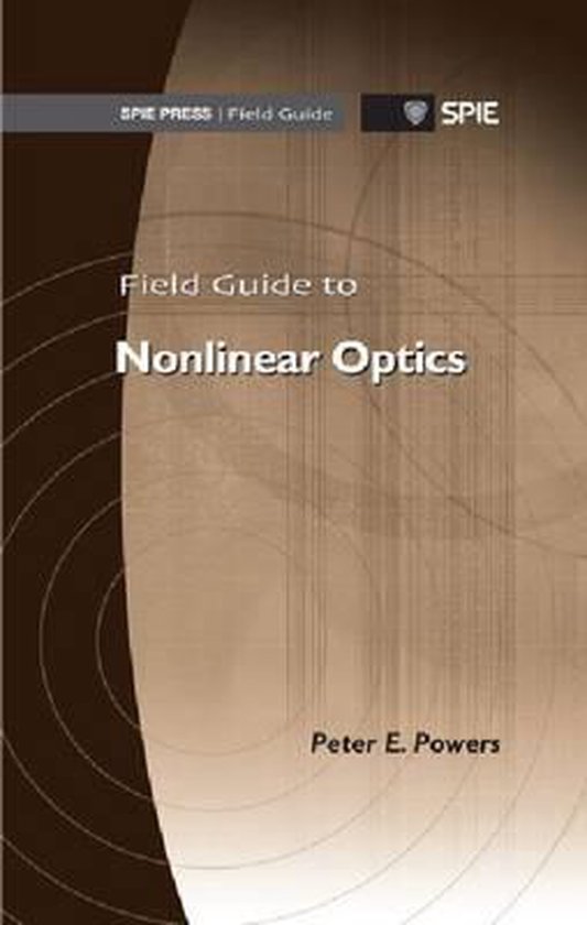 Field Guide to Nonlinear Optics | 9780819496355 | Peter E. Powers ...