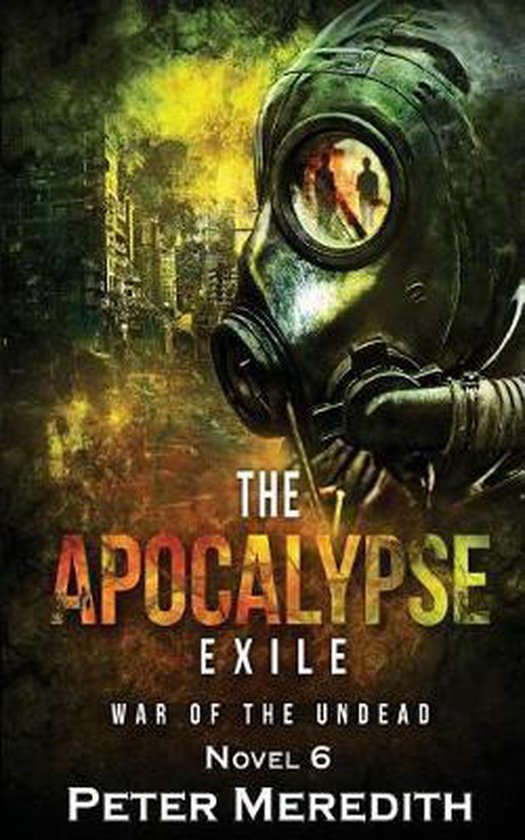 Undead World-The Apocalypse Exile, Peter Meredith | 9780990522270 ...