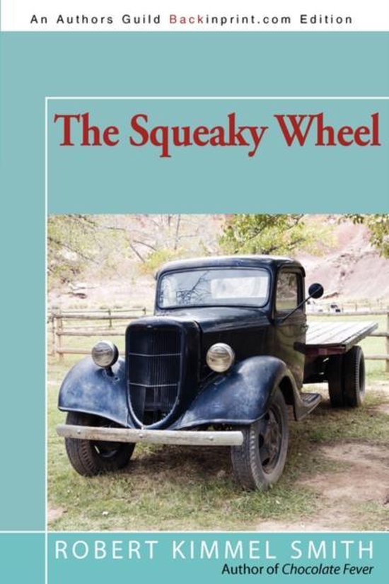 The Squeaky Wheel, Robert Kimmel Smith | 9780595522033 | Boeken | bol.com