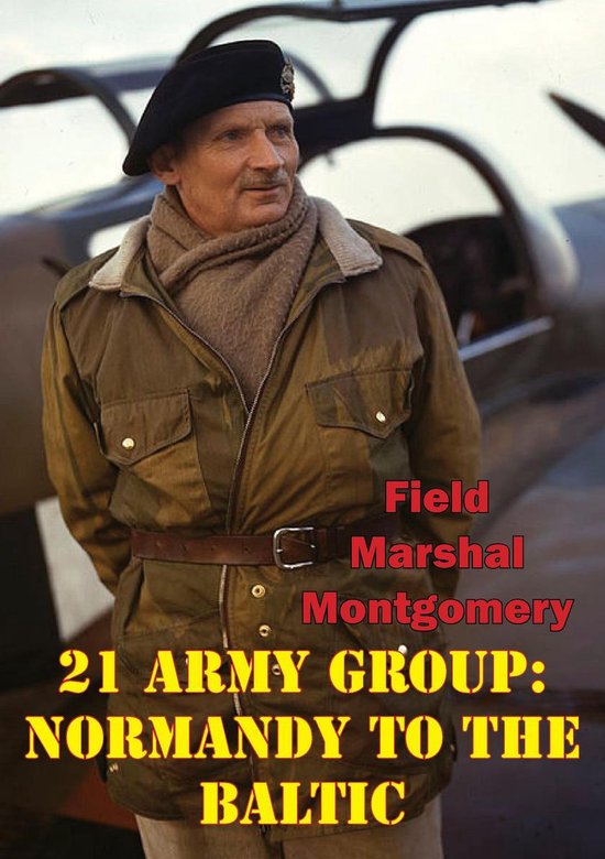 Memoirs Of Field Marshal Montgomery - Eighth Army: El Alamein To The ...