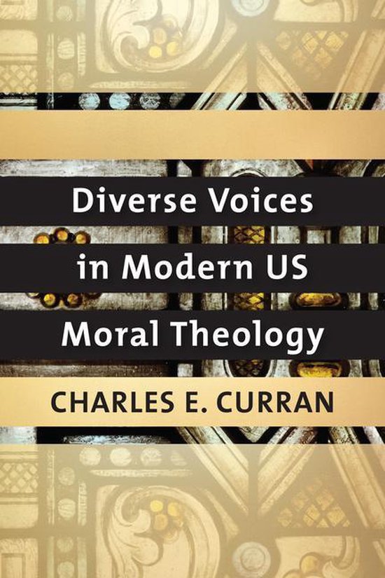 Moral Traditions series - Diverse Voices in Modern US Moral Theology (ebook), Charles... | bol.com