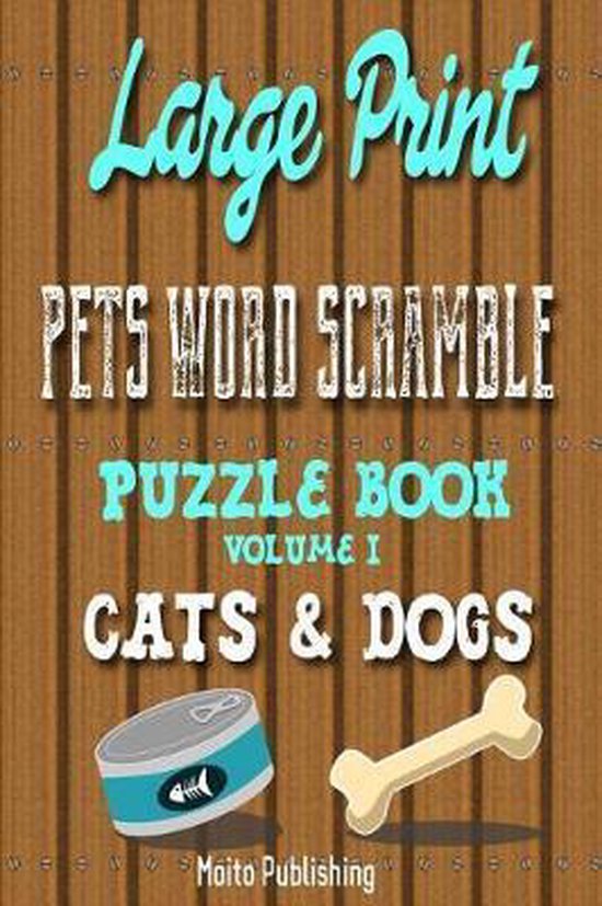 Large Print Pets Word Scramble Puzzle Book Volume I, Moito Publishing ...