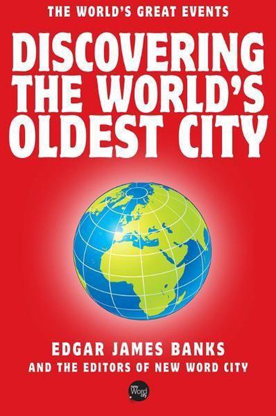 Discovering the Worlds Oldest City (ebook), Edgar James Banks And The ...