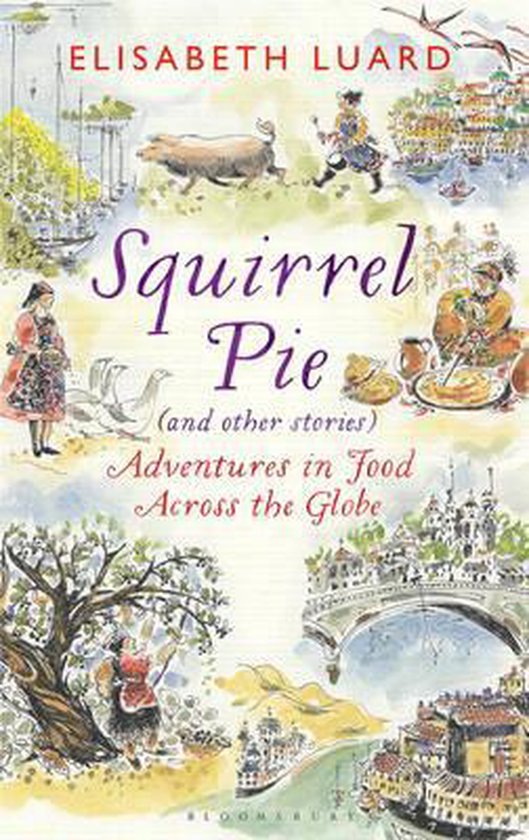 Squirrel Pie & Other Stories, Elisabeth Luard | 9781408846100 | Boeken ...