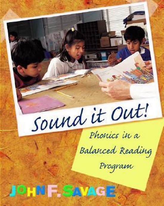 Sound It Out! Phonics in a Balanced Reading Program, John F. Savage ...