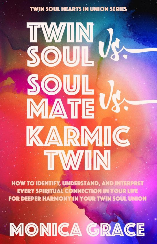 Twin Soul Hearts in Union 3 - Twin Soul vs. Soulmate vs. Karmic Twin (ebook), Monica... | bol.com
