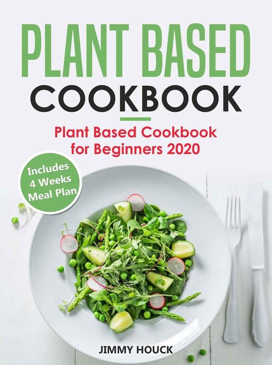 Plant Based Cookbook (ebook), Jimmy Houck | 1230004096559 | Boeken ...