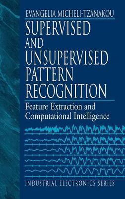 Supervised and Unsupervised Pattern Recognition | 9780849322785 | Evangelia... | bol